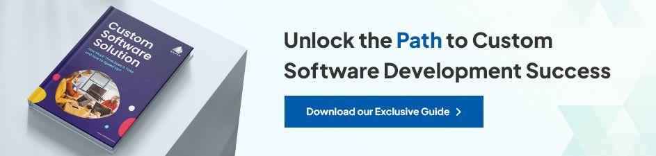 Top 7 Benefits of Custom Software Development